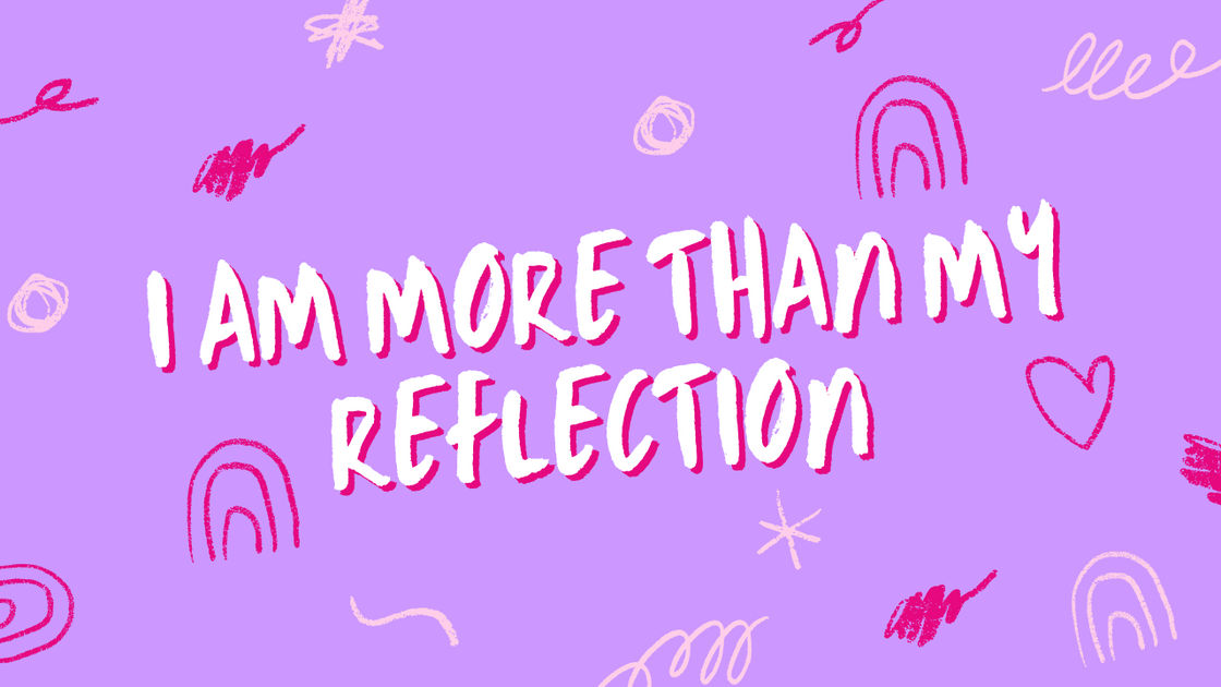 I Am More Than My Reflection: A Story of Loss and Self-Love – Just Girl ...