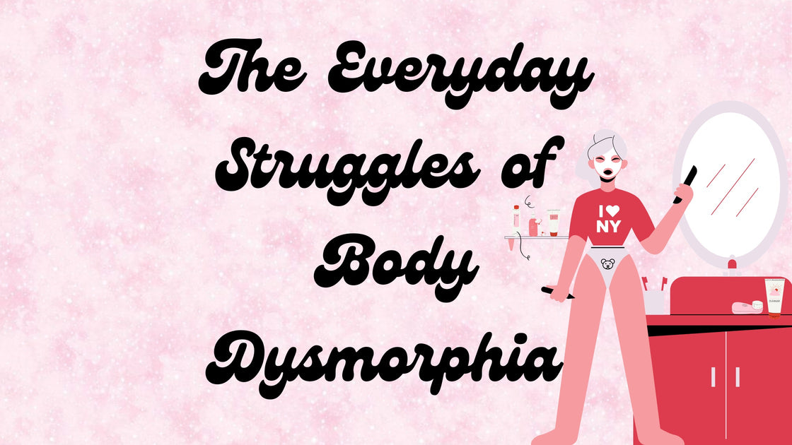 The Everyday Struggles of Body Dysmorphia – Just Girl Project