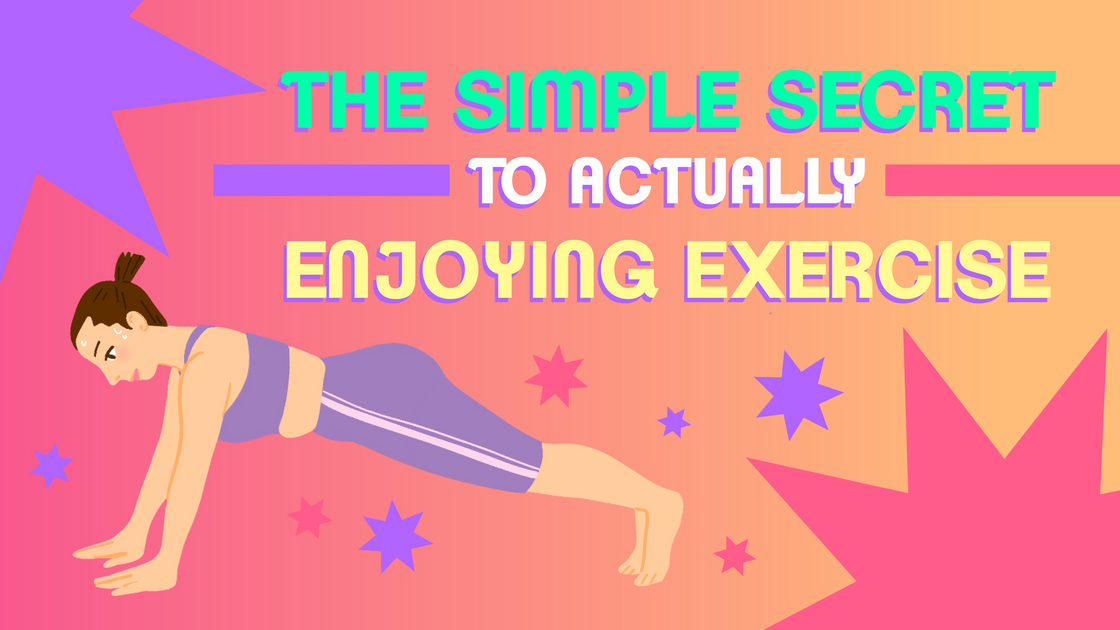 The Simple Secret to Actually Enjoying Exercise – Just Girl Project