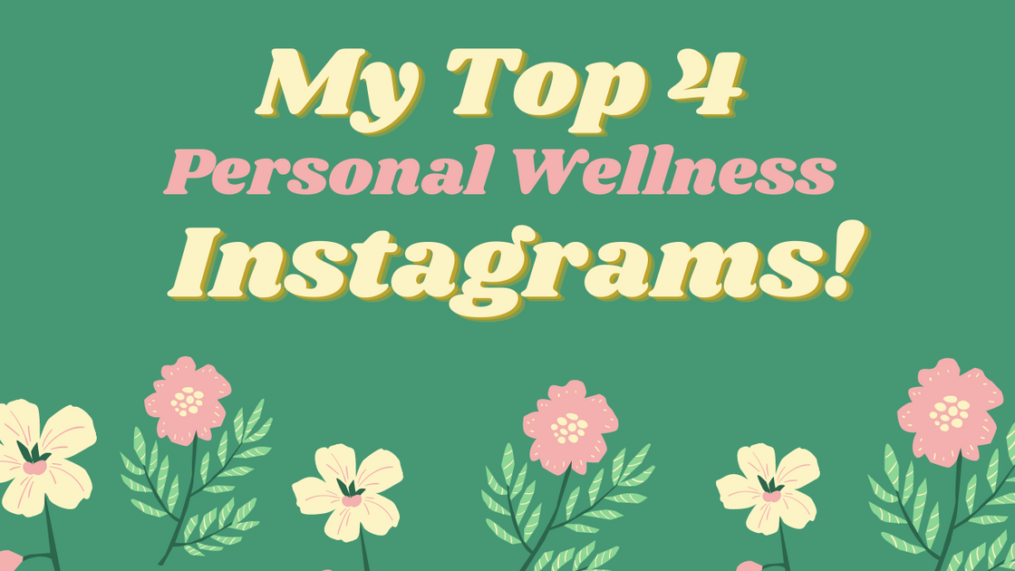 My Top 4 Personal Wellness Instagrams – Just Girl Project