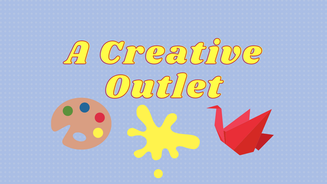 A Creative Outlet For Everyone – Just Girl Project