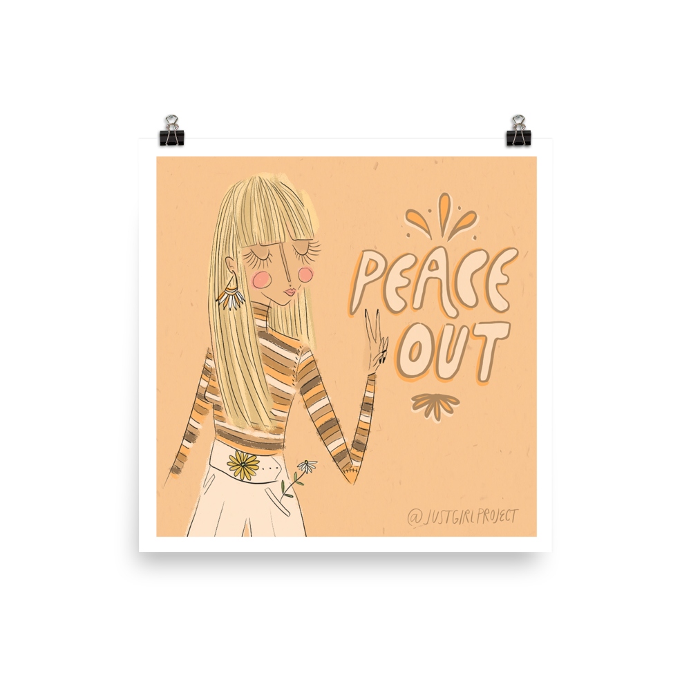 Peace Out Poster – Just Girl Project